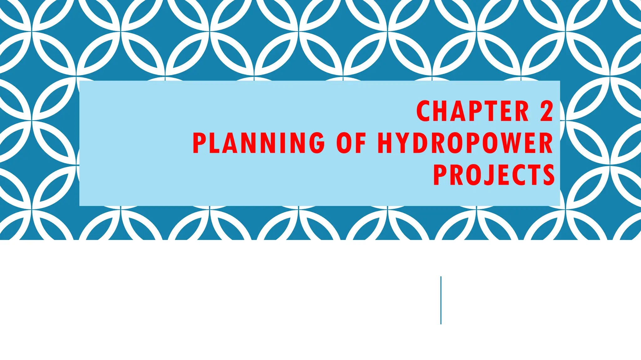 Types of Hydropower plants, their planning stages and components | PPT