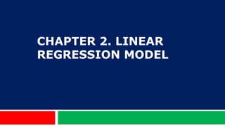 CHAPTER 2. LINEAR REGRESSION MODEL FINAL, 2025.pptx