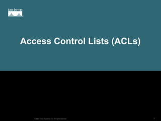 Chapter 2 - Access Control Lists (ACLs).ppt