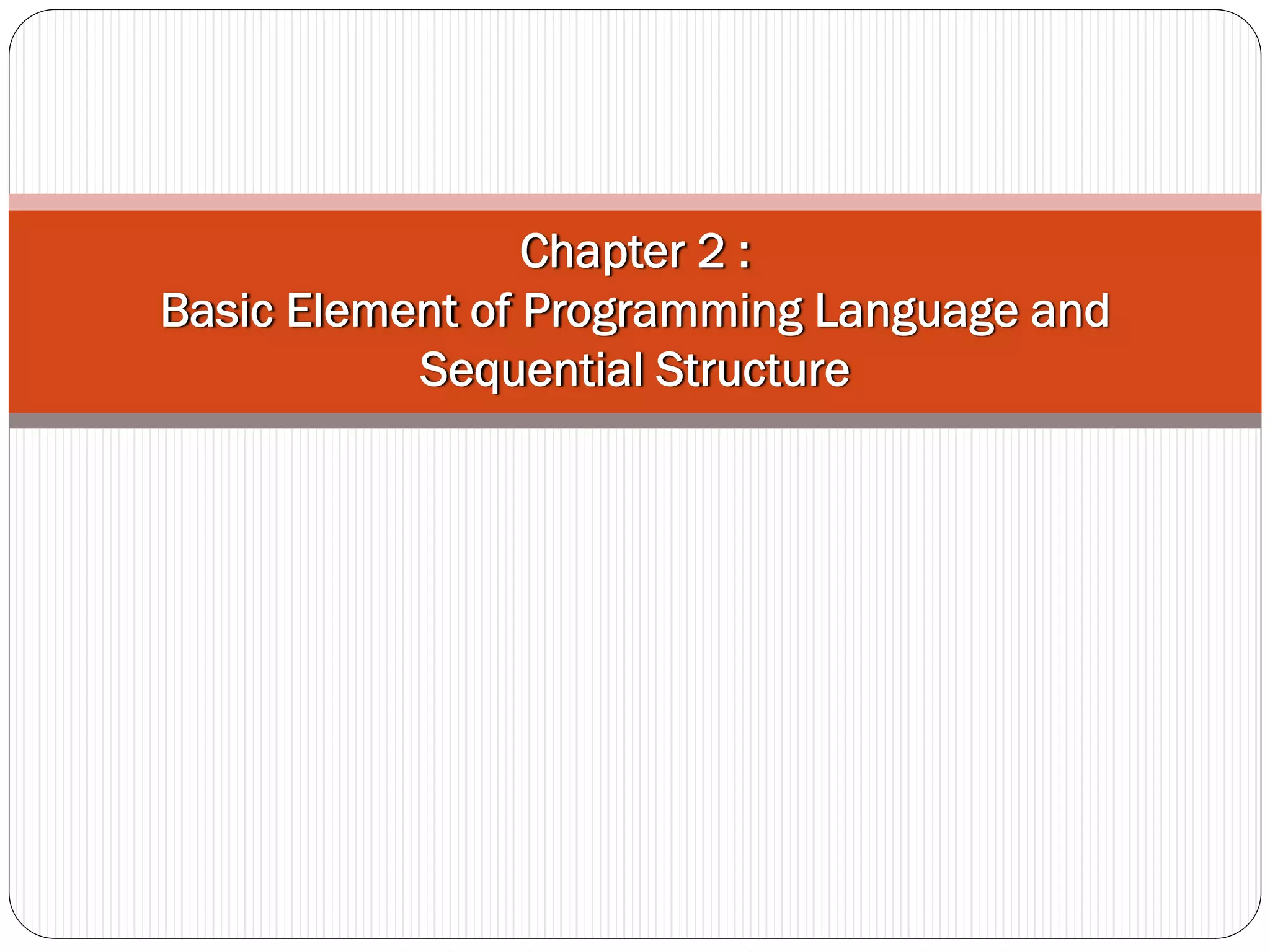 Chapter 2 basic element of programming | PPT Chapter 2 basic element of programming | PPT