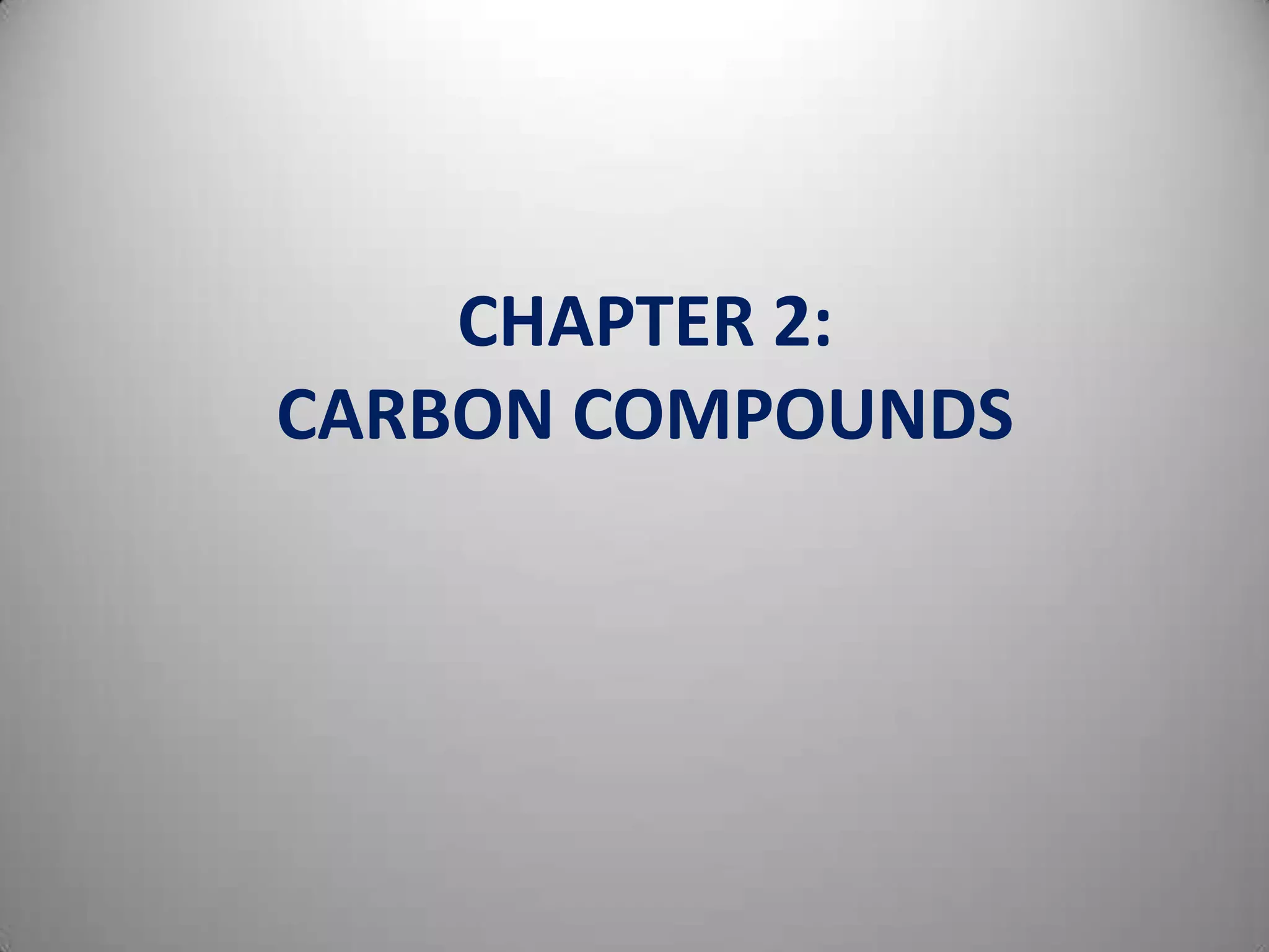 Chapter 2 carbon compound notes | PPTX