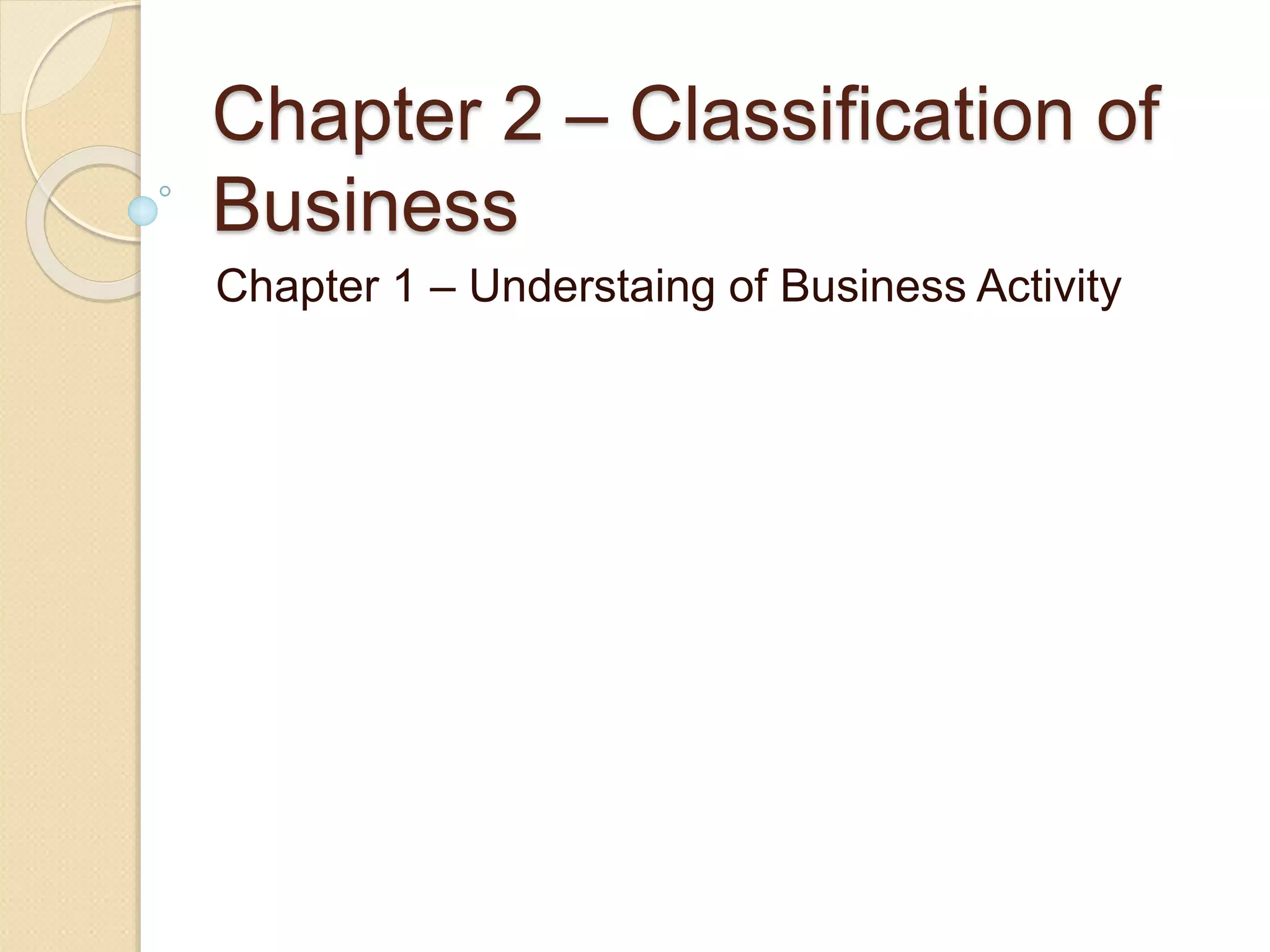 Chapter 2 classification of business | PPT