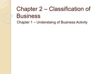 Chapter 2 classification of business | PPT
