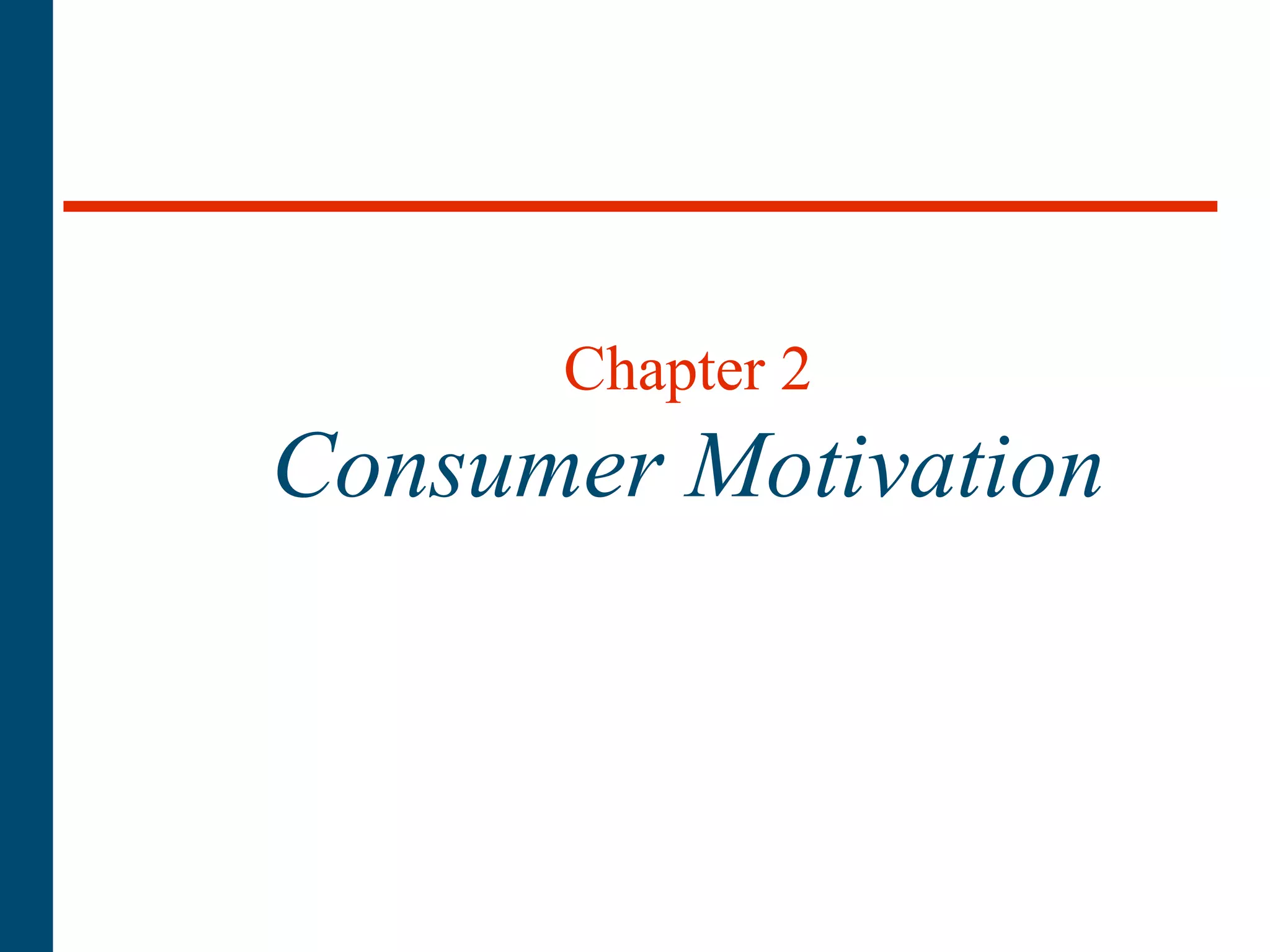 Chapter 2-Consumer Motivation.ppt