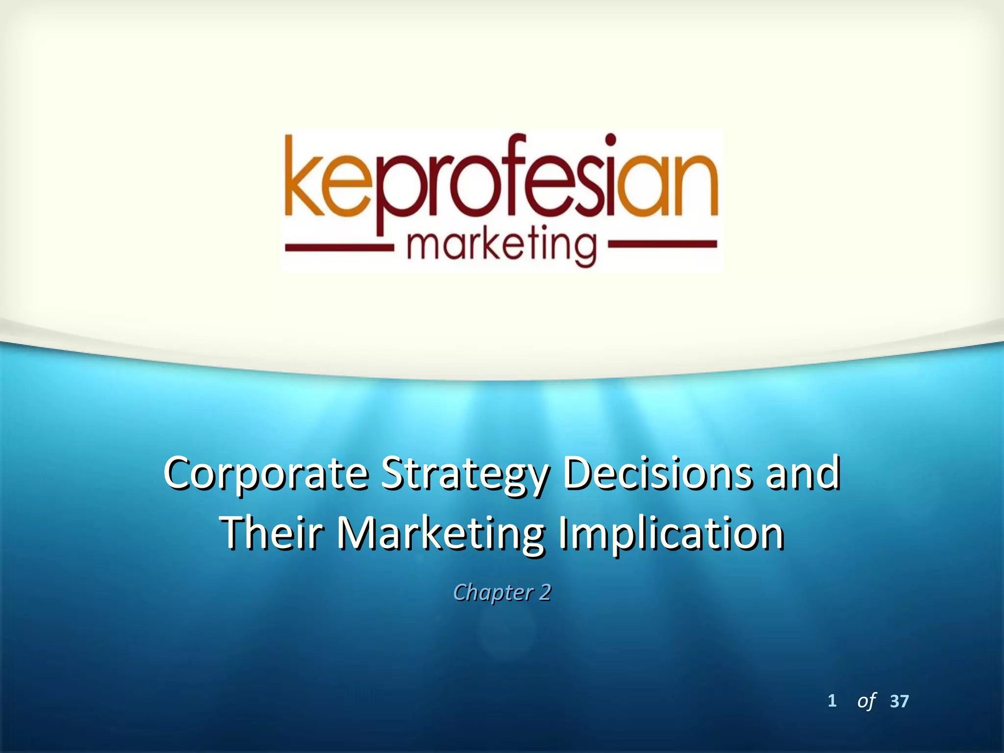 Corporate Strategy Decisions and Their Marketing Implications | PPT