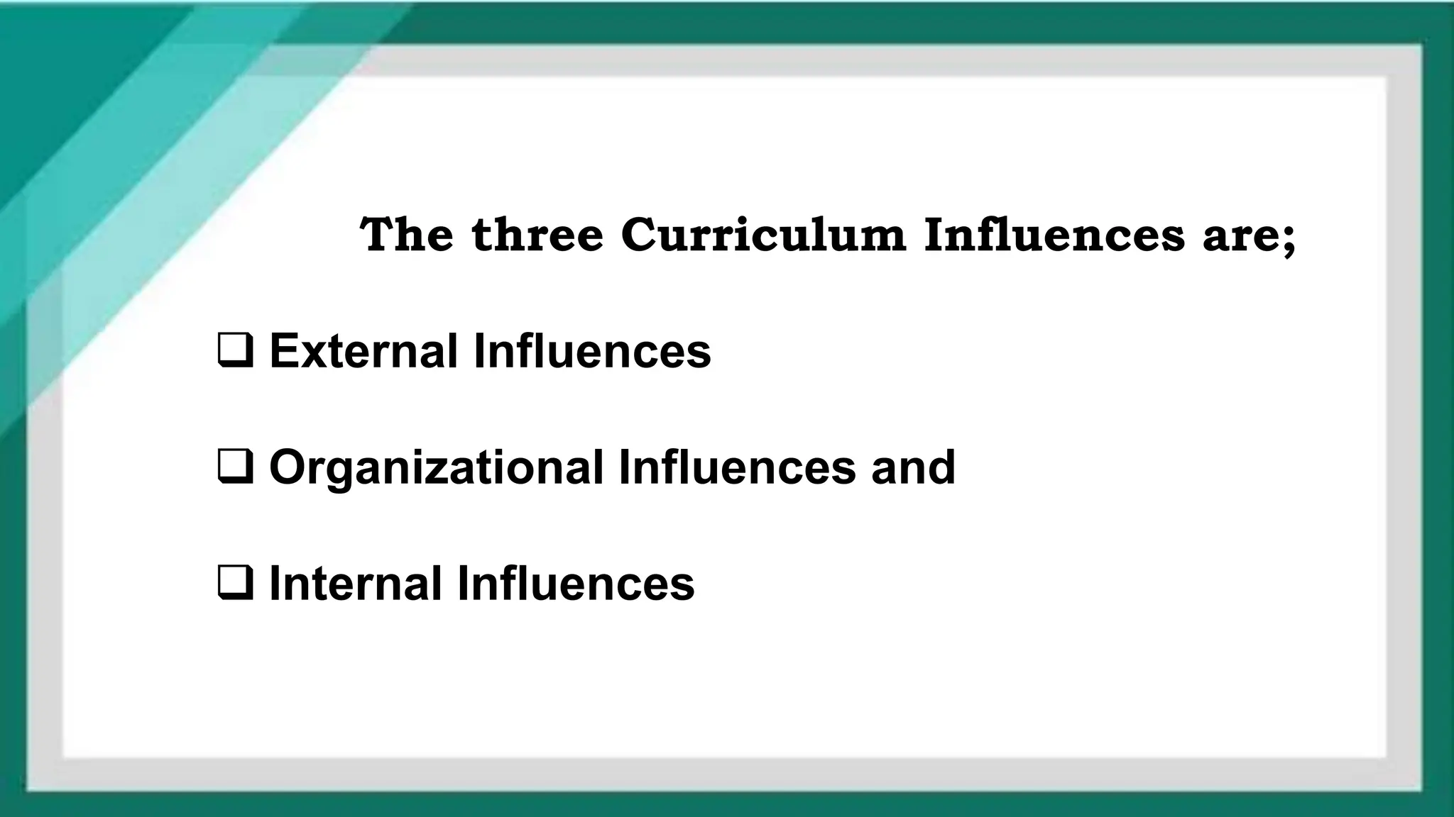 Chapter 2- Curriculum Influences (Students, Mission, Vision and Goals).pptx