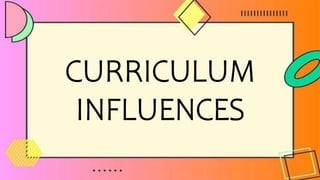 Chapter 2- Curriculum Influences (Students, Mission, Vision and Goals).pptx