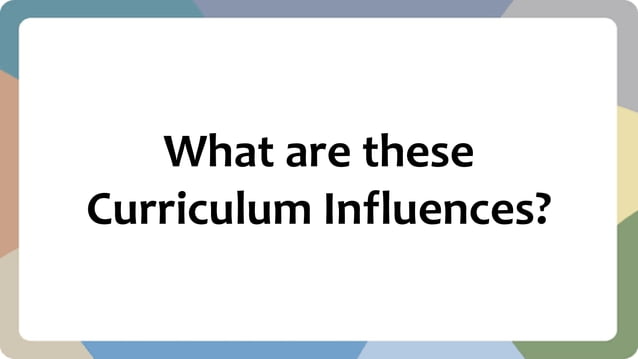 Chapter 2- Curriculum Influences (Students, Mission, Vision and Goals).pptx