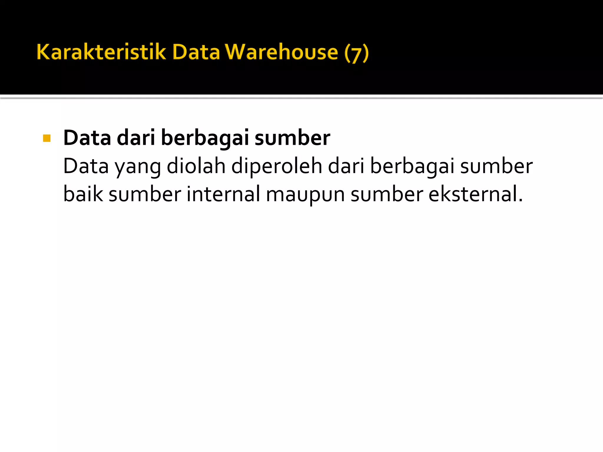Chapter 2 fitur dan komponen datawarehouse | PPT