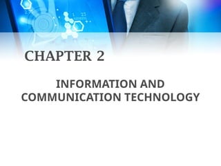Chapter 2- Information and Communication Technology.pptx