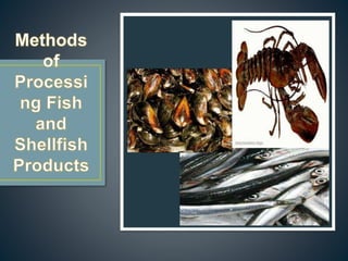 Chapter 2-L2- Fish and Shellfish Processing.pptx