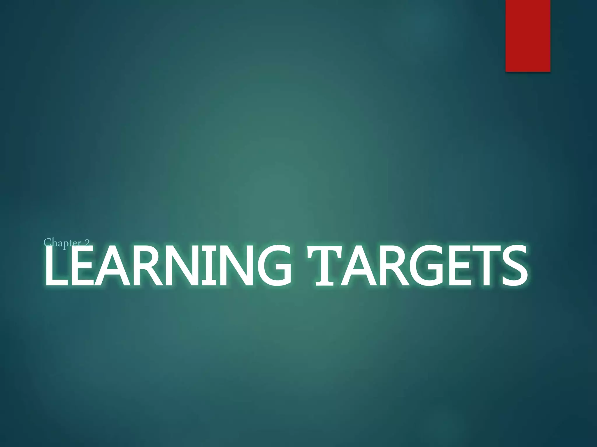 Chapter 2 Learning Targets | PPTX