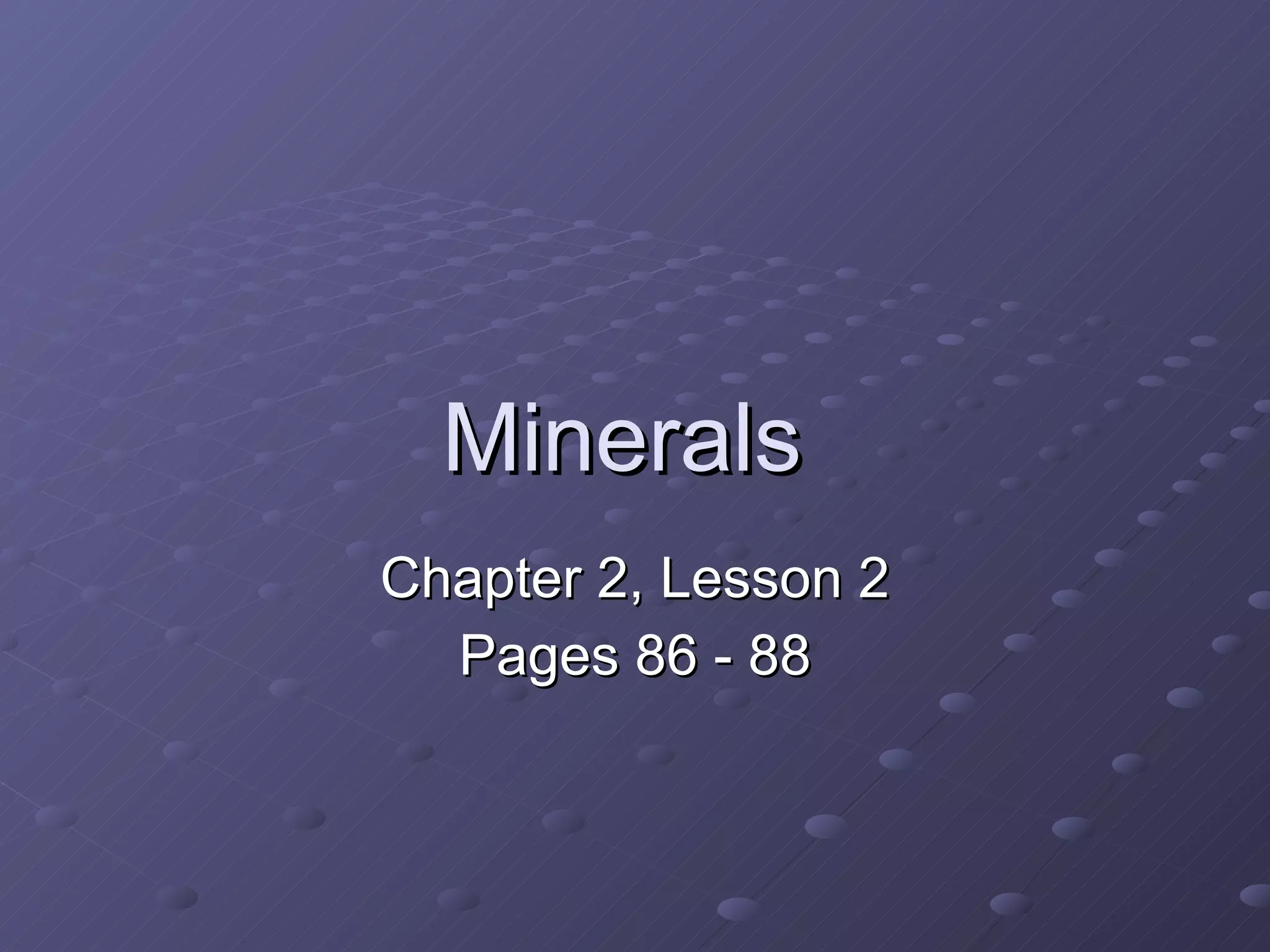 Earth Science: Chapter 2, lesson 2:minerals | PPT