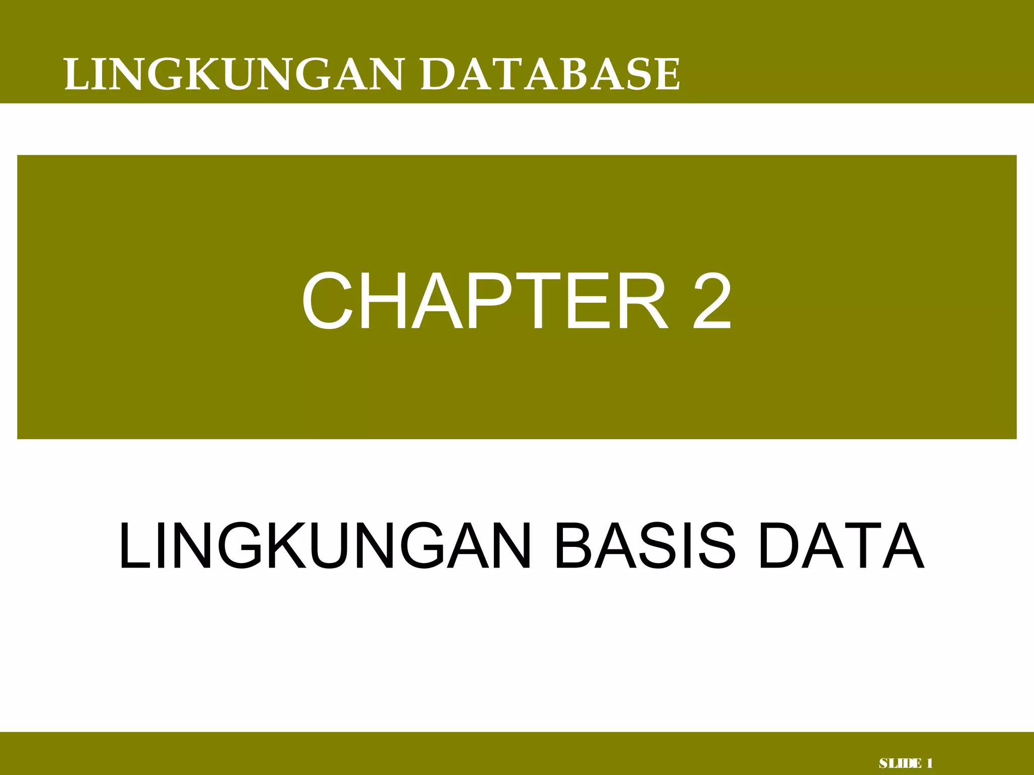 Chapter 2 lingkungan basis data | PPT