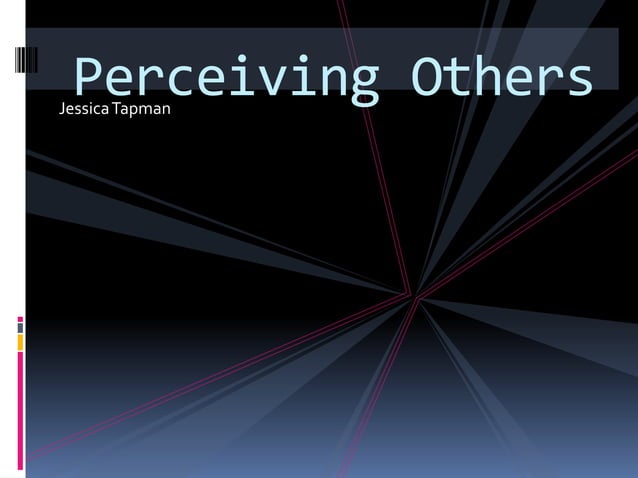 Chapter 2 Perception, The Self, And | PPT