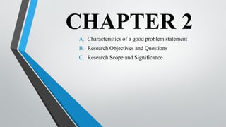 Chapter 2 - Problem statement, RO, and RQ.pptx