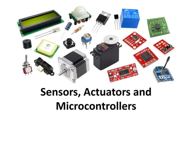 Chapter 2 - Sensors Actuators Microcontrollers.pptx | Technology & Computing
