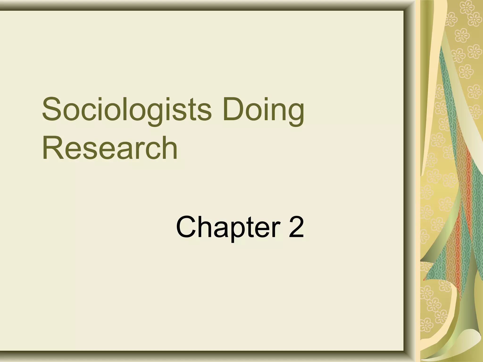 Chapter 2 sociologists doing research | PPT