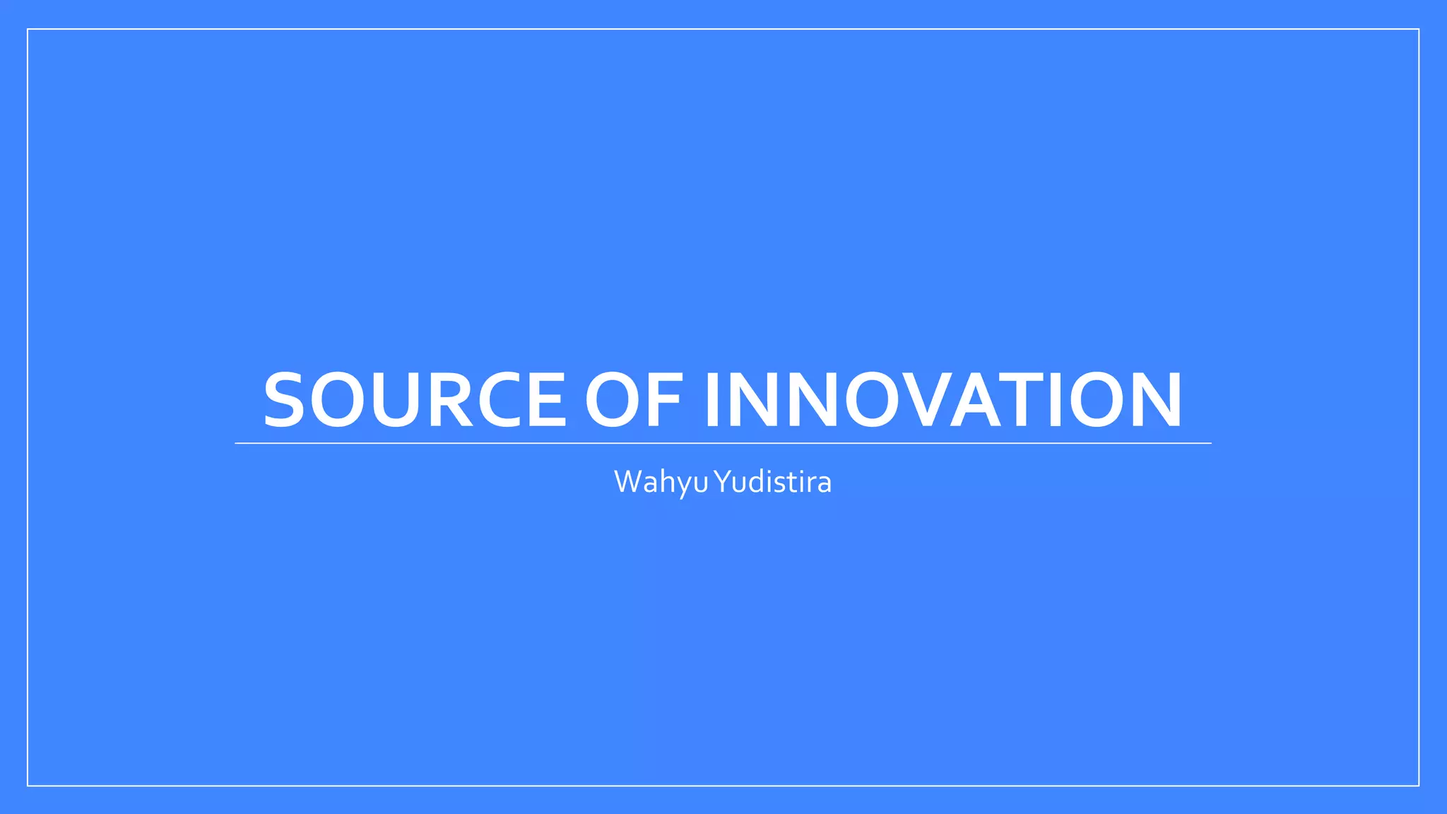 Sources of Innovation as a Complex System | PPT