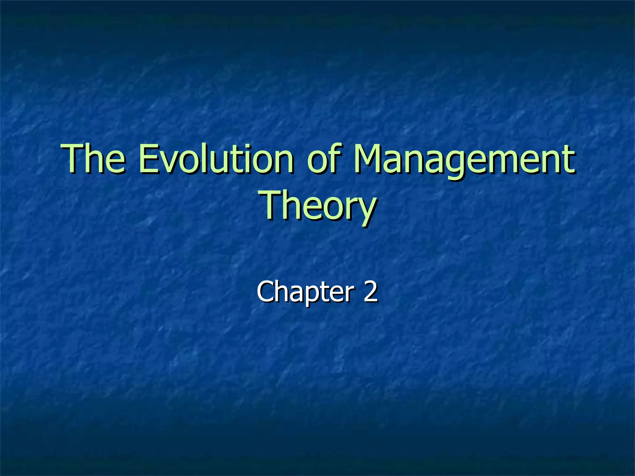 Chapter 2 The Evolution Of Management Theory | PPT
