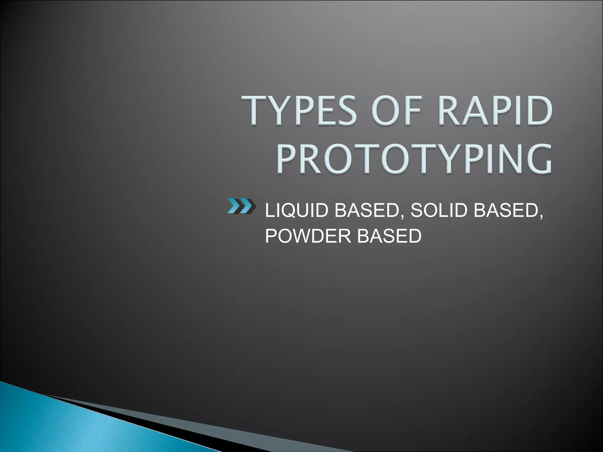 TYPES OF RAPID PROTOTYPING - ADDITIVE PROCESS | PPT