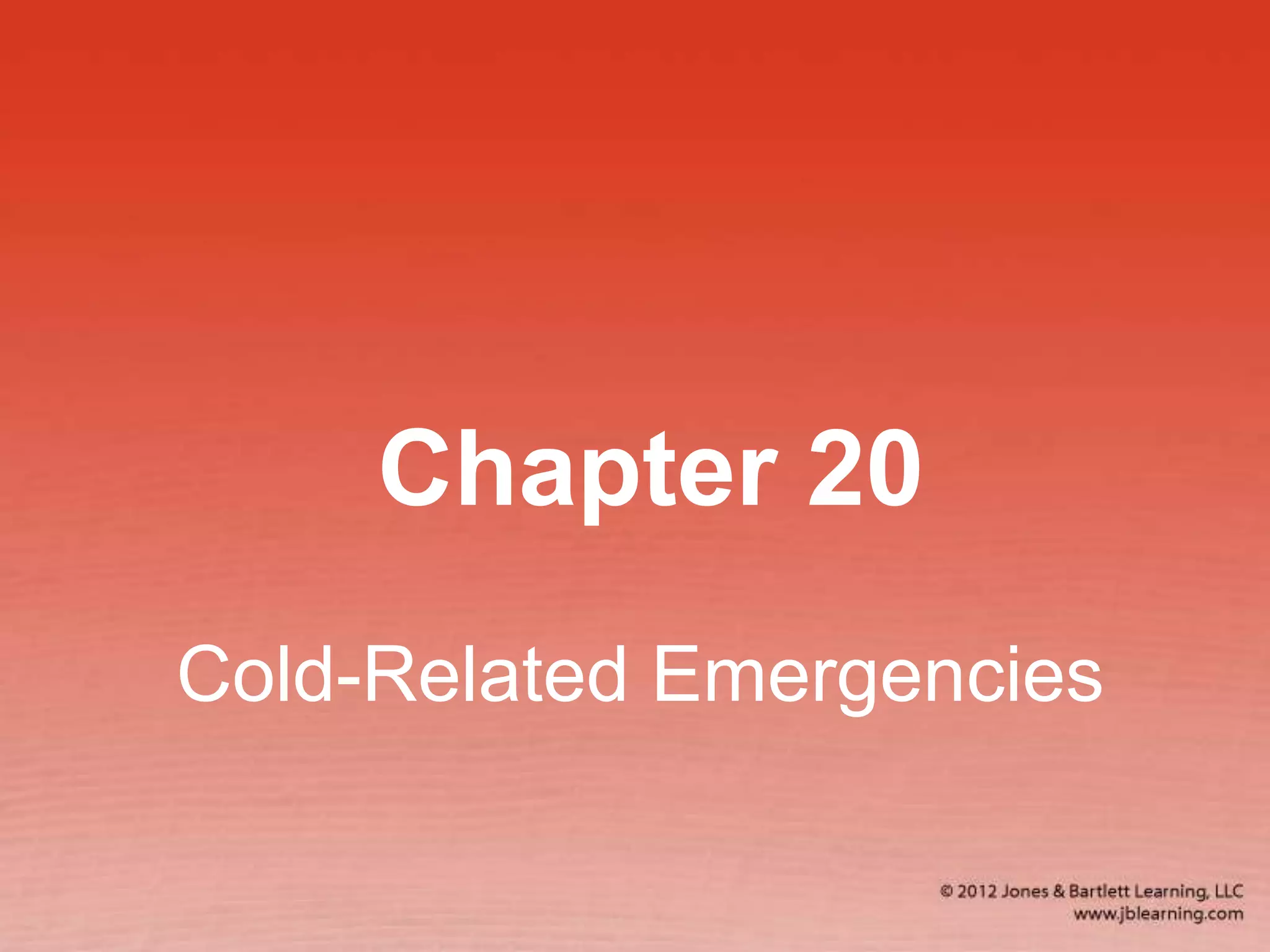 Chapter 20 Cold-Related Emergencies | PPTX