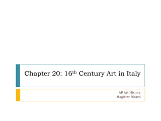 Chapter 20 16th century art in italy | PPTX