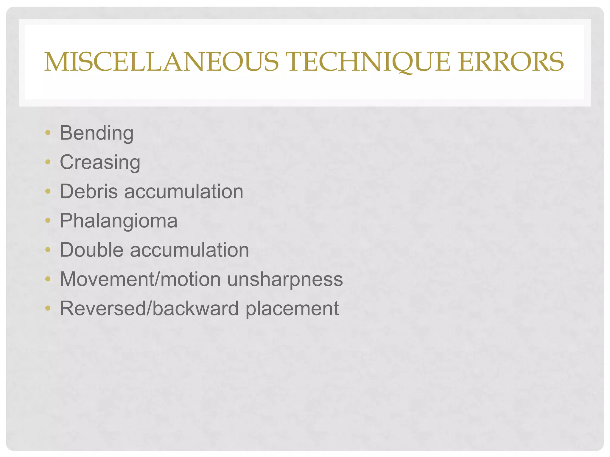 Chapter 20: Exposure and Technique Errors | PPT