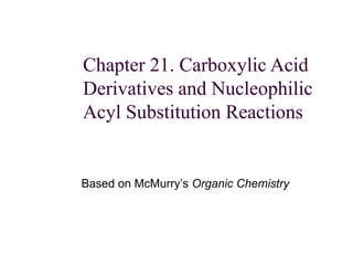 chapter 21 Carboxylic Acid Derivatives and Nucleophilic Acyl ...