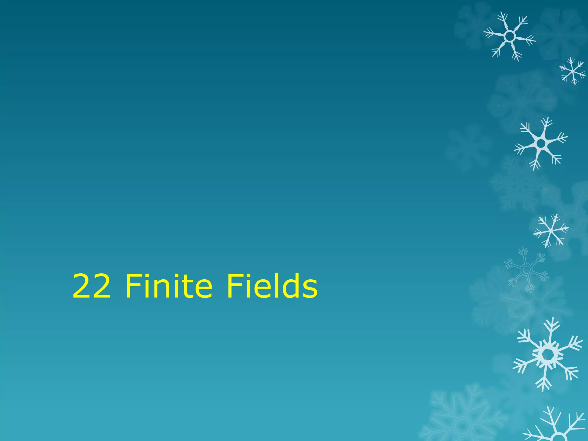 Chapter 22 Finite Field | PPTX