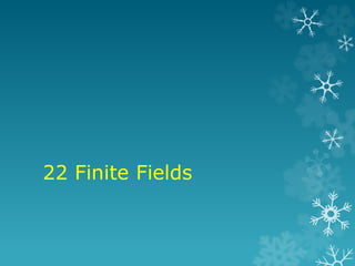 Chapter 22 Finite Field | PPTX