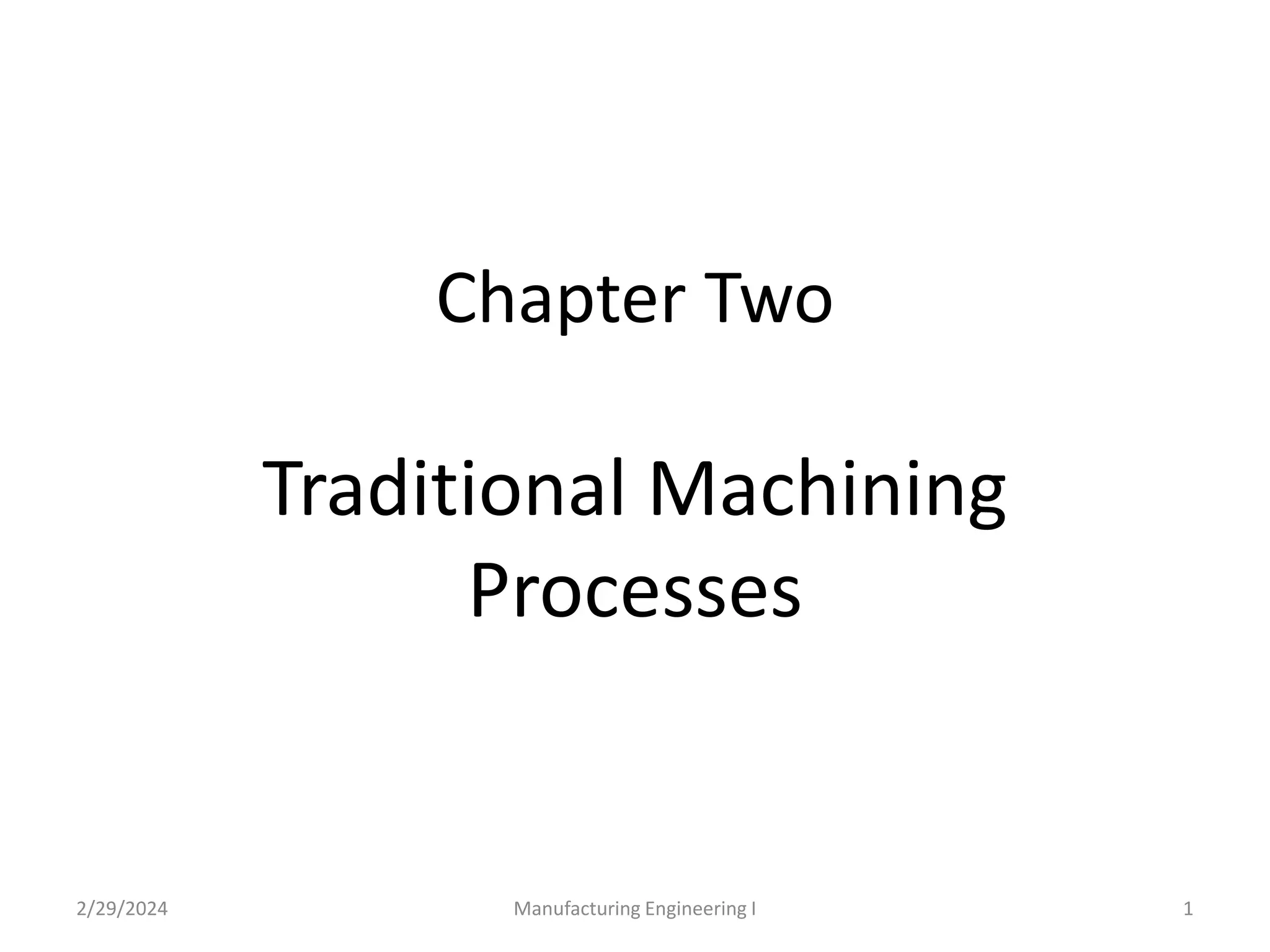 Traditional Machining Processes presentation | PPTX