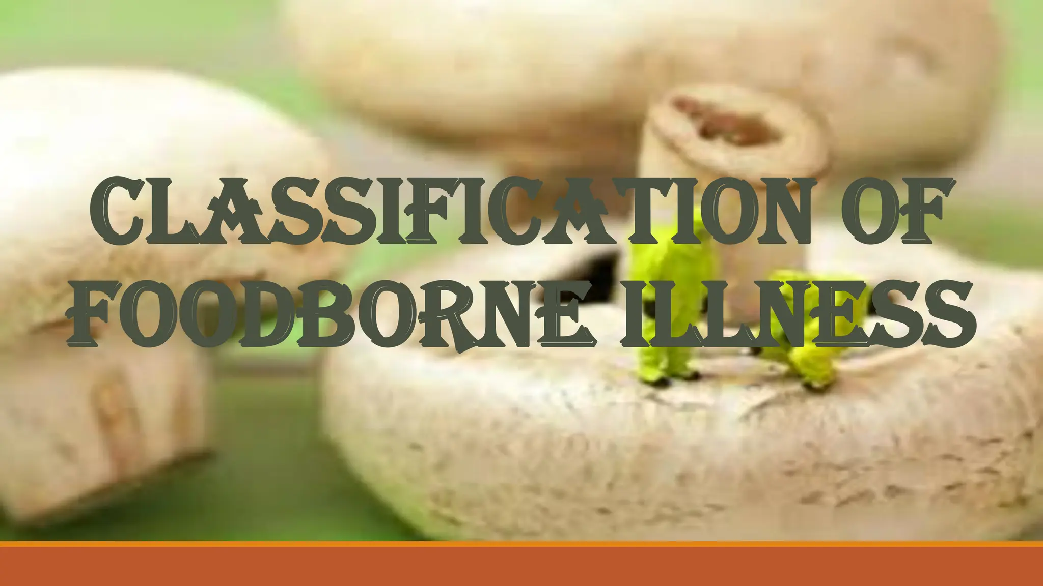 Hazards to Food Safety, Classification of foodborne illness | PDF