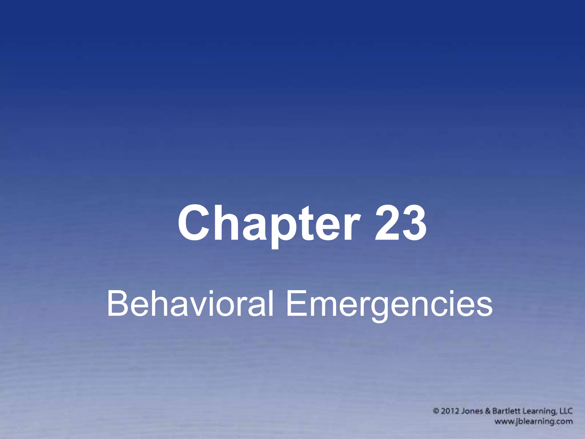 Chapter 23 Behavioral Emergencies | PPT