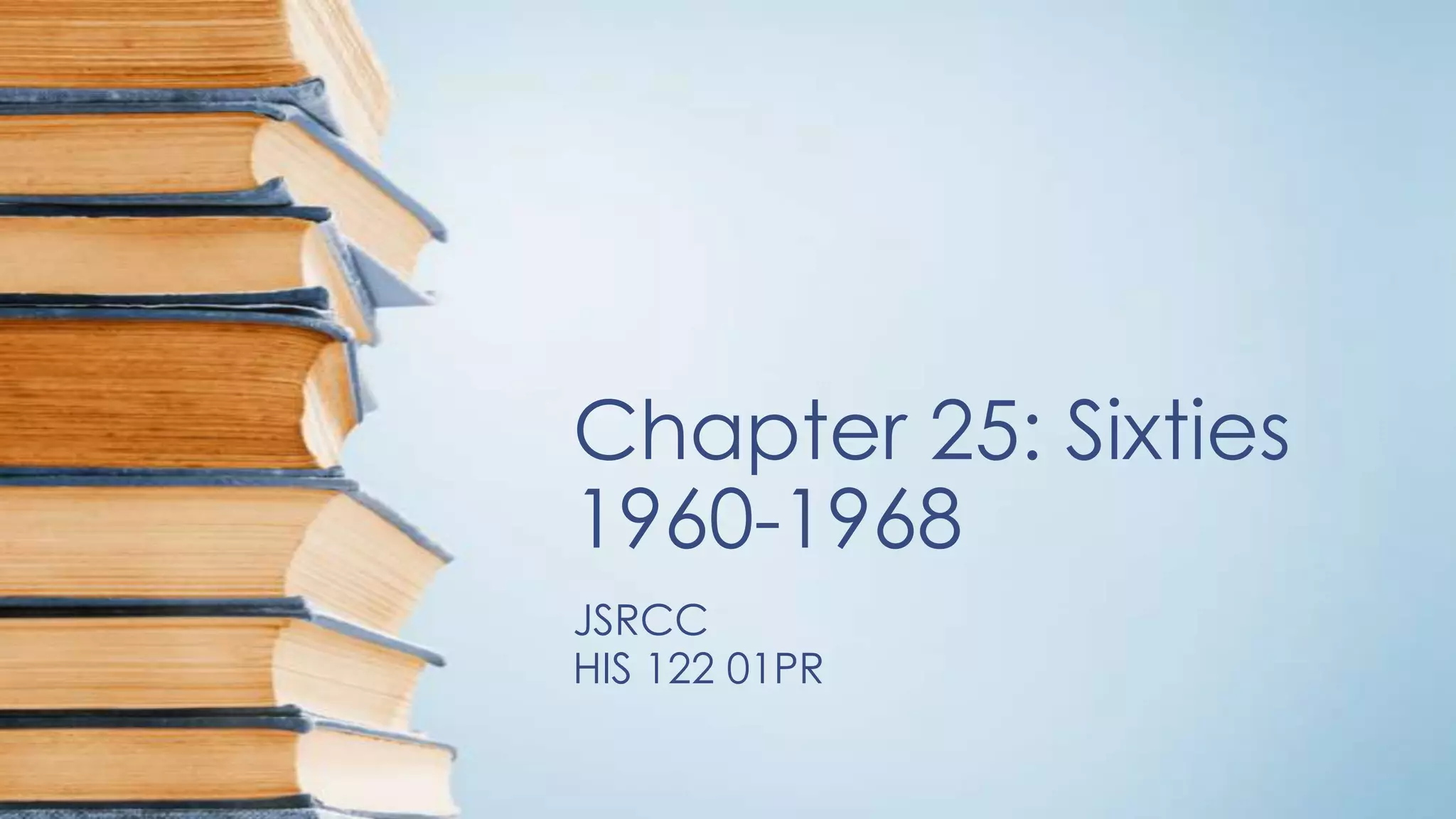 Chapter 25: Sixties 1960-1968 | PPT