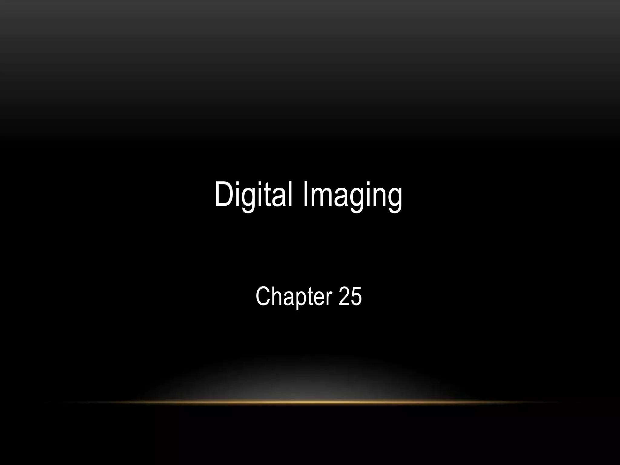 Chapter 25: Digital Imaging | PPT