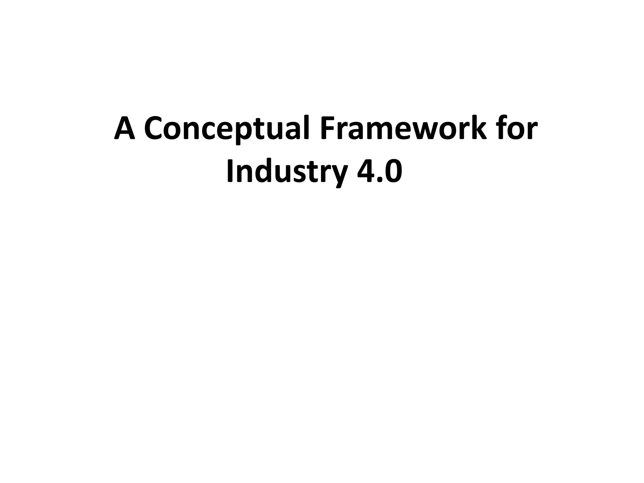 Chapter 2 A Conceptual Framework for Industry 4.0.pptx