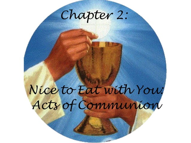 Chapter 2 acts of communion | PPT