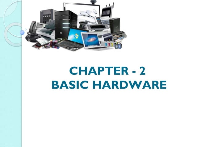 Chapter 2 Basic Hardware.pptx