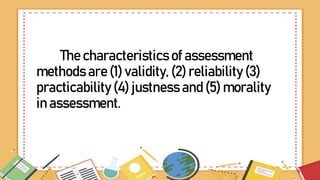 CHAPTER 2 CHARACTERISTICS OF ASSESSMENT METHODS.pptx