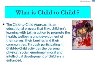 Chapter 2 Child to child concept in children. ppt | PPT