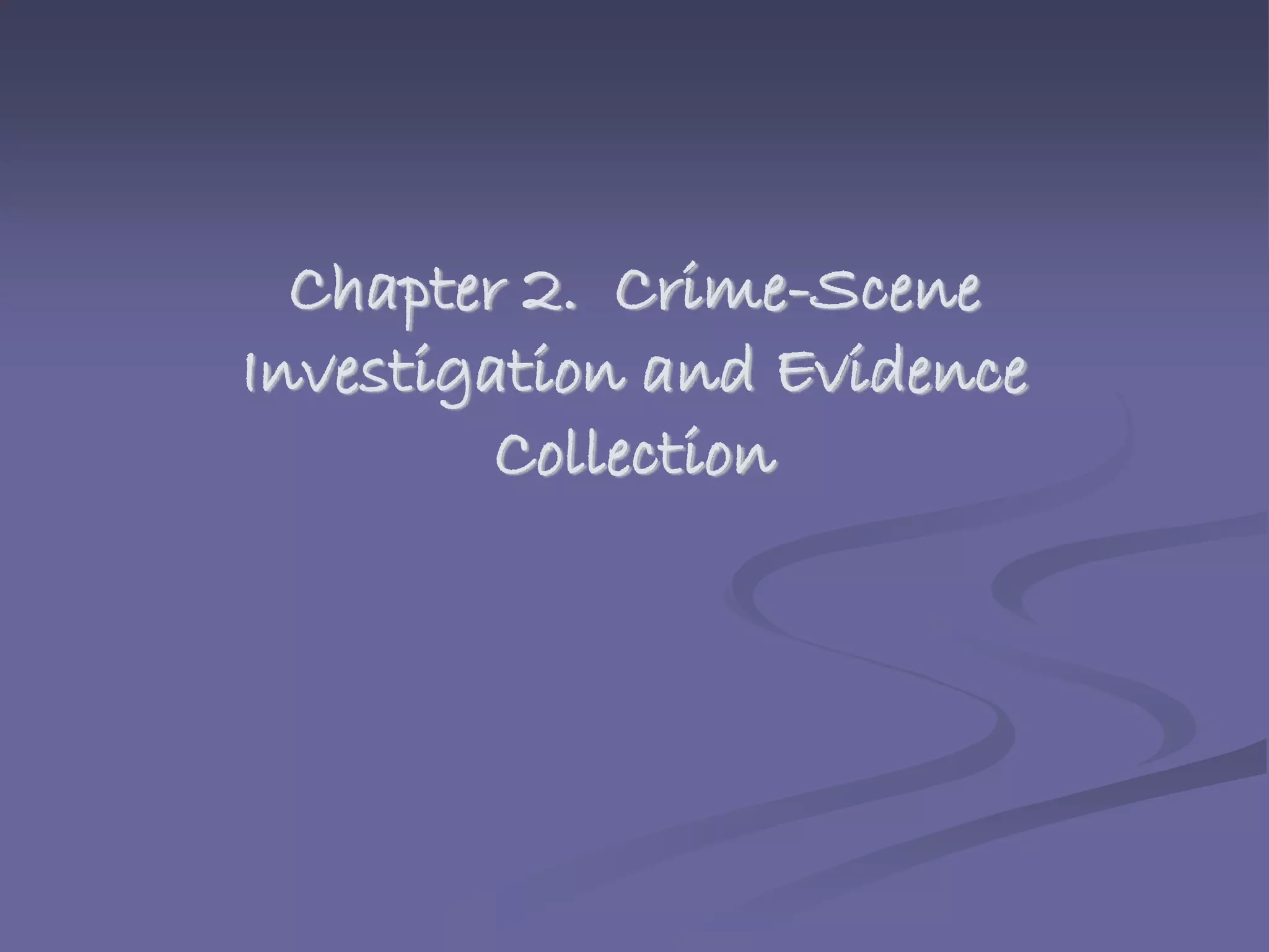 Chapter 2 Crime Scene Investigation | PPTX