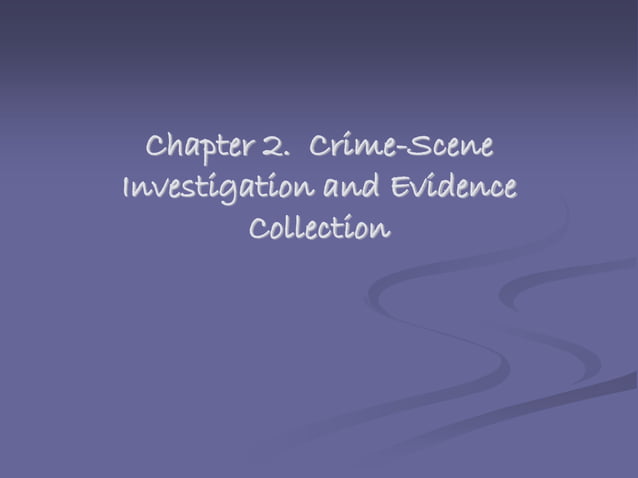 Chapter 2 Crime Scene Investigation | PPTX