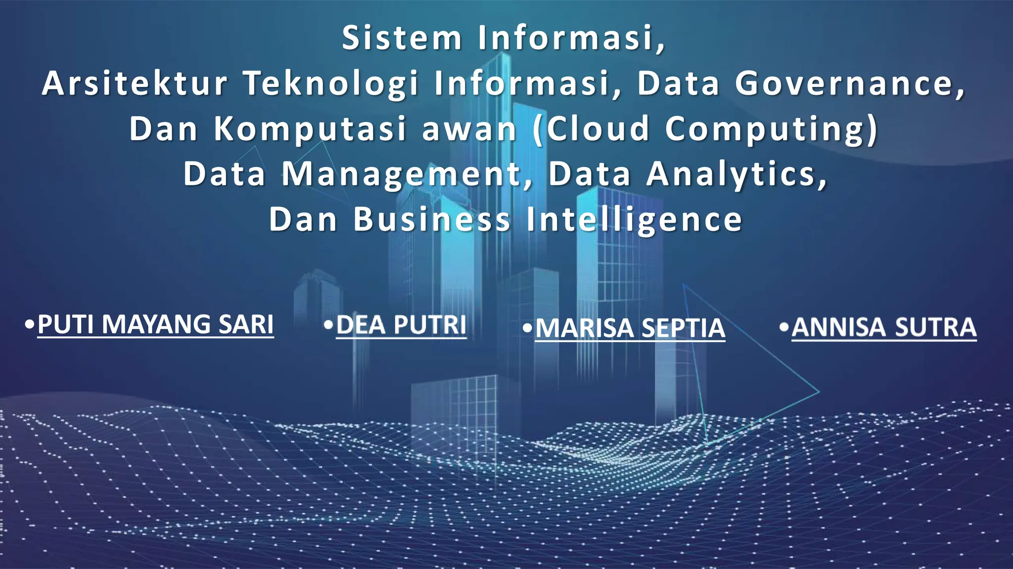 Sistem Informasi, Arsitektur Teknologi Informasi, Data Governance, Dan ...