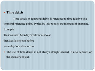 Chapter 2 deixis (the relation of reference to the point of origin of ...