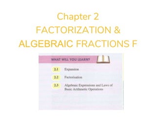 Chapter 2_ Factorization & Algebraic Fractions F2.pptx