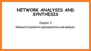 Chapter 2 Network analysis and synthesis.pptx