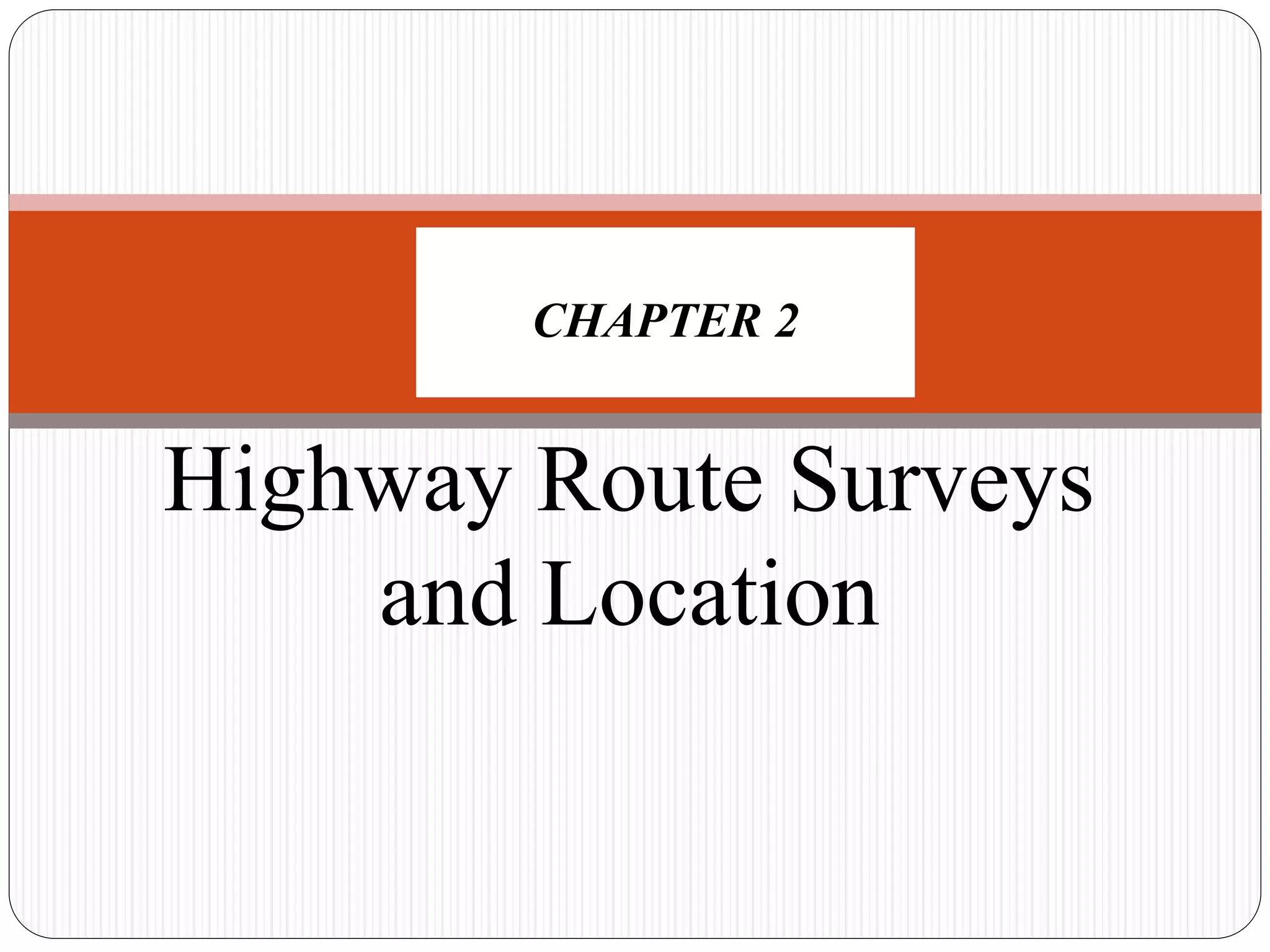 Chapter 2 highway route surveys and locationaa | PPT