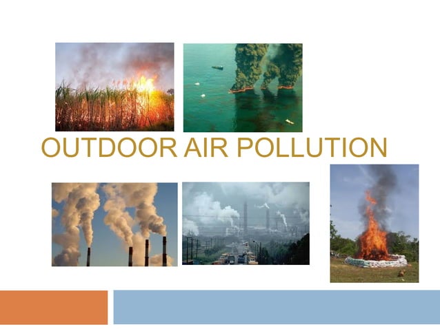 Chapter 2 indoor and outdoor air pollution | PPT | Indoor Environmental ...