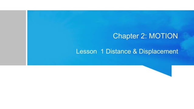 Chapter2 MOTION:LESSON 1 Distance vs Displacement | PPTX